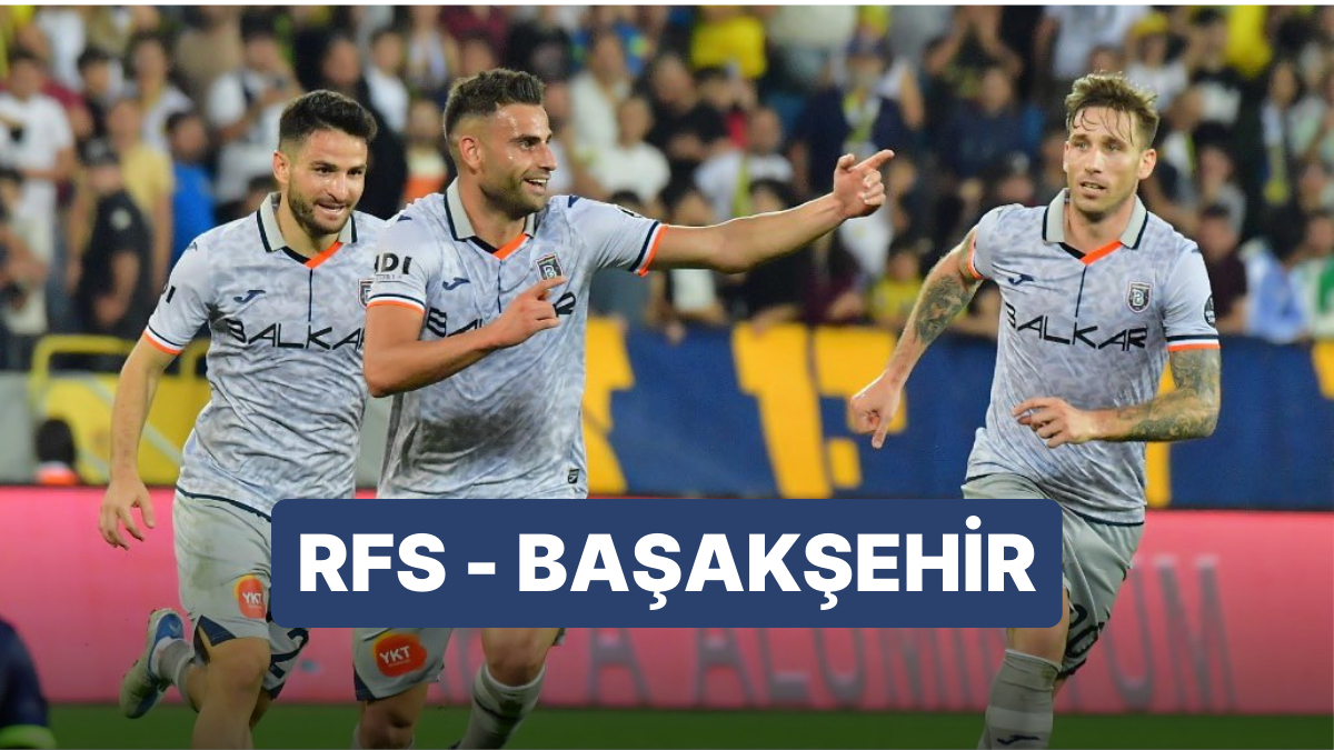 RFS-Başakşehir Maçı Hangi Kanalda? - Onedio