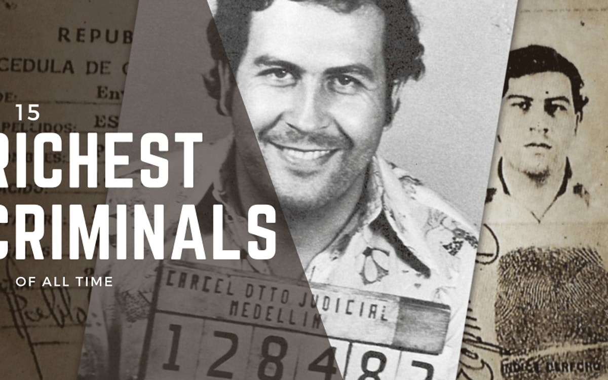 15 of the Richest Criminals in the World, Their Net Worth, and What ...