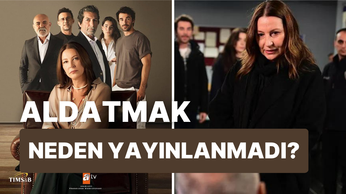 Aldatmak Bu Hafta Yok mu, Neden Yayınlanmadı? - Onedio