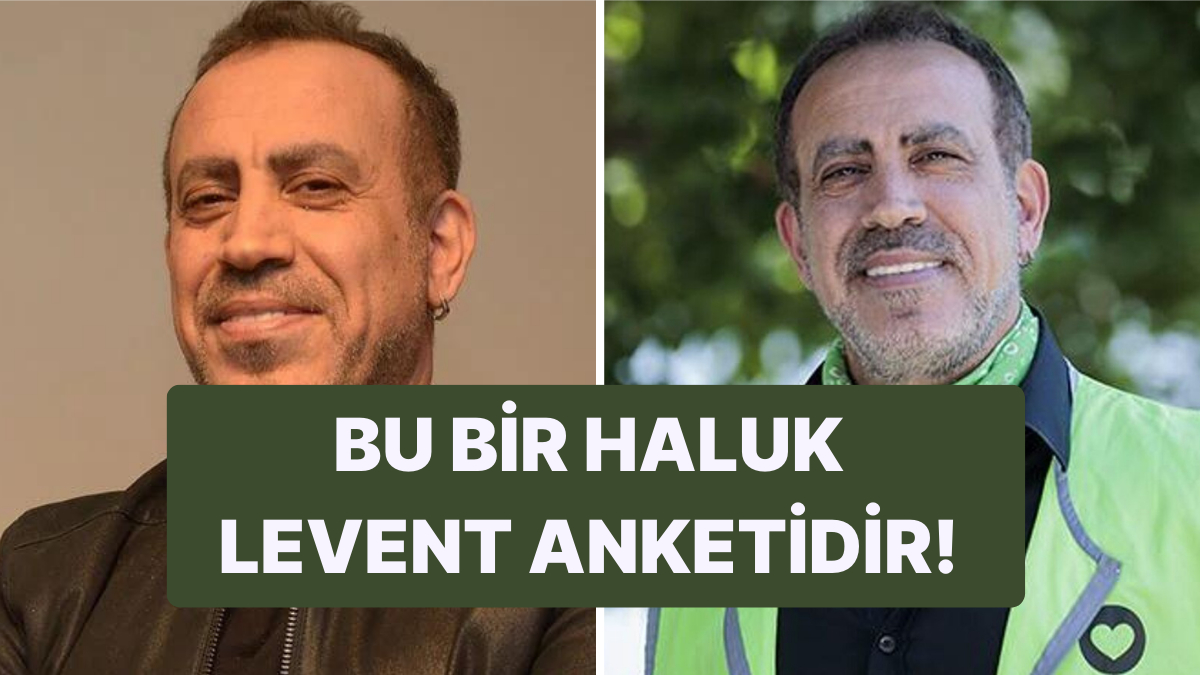 Bu Bir Haluk Levent Anketidir! - Onedio