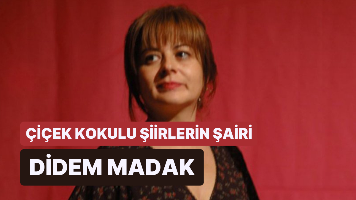 Didem Madak Kimdir? Didem Madak Hayatı ve Eserleri - Onedio