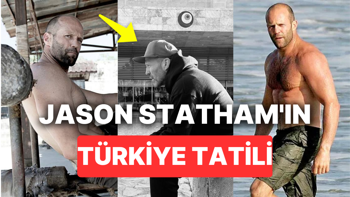 Dünyaca Ünlü Yıldız Jason Statham Türkiye'den Uzak Kalamadı: Antalya ...