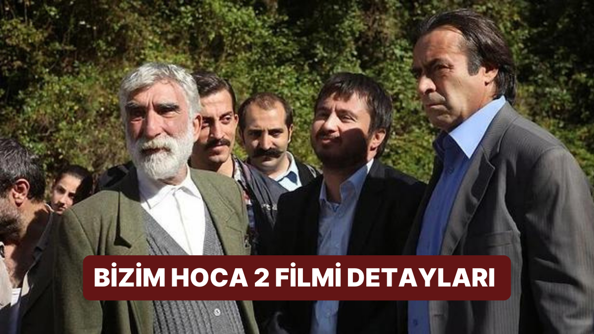 Bizim Hoca 2 Filmi Hakkında Merak Edilenler - Onedio
