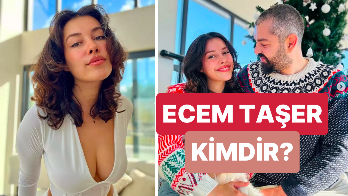 Ecem Taşer Kimdir, Eşi Kimdir? - Onedio