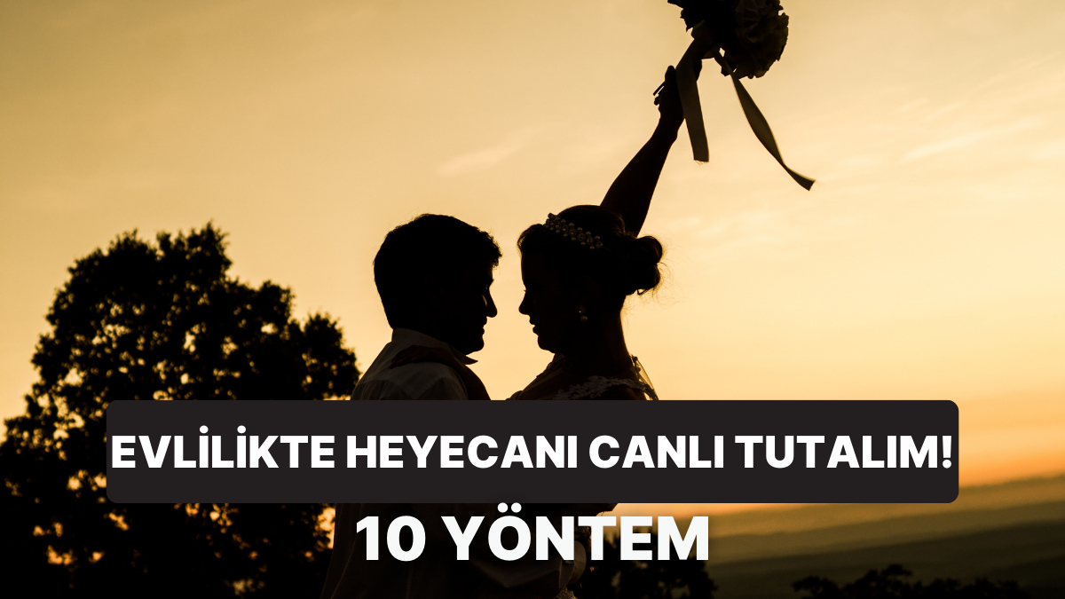 Uzun Süre Evli Kalanlardan Yeni Evli Çiftlere: İlişkinizdeki Heyecanı ...