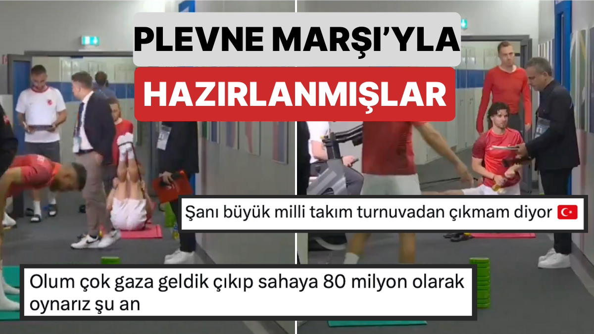 Plevne Marşı'yla Hazırlanmışlar: Milli Takım Oyuncularımız Maça ...