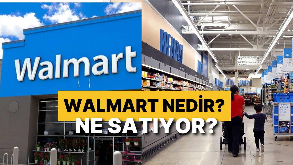 Walmart Nedir, Ne İş Yapar? Türkiye'ye Geldi mi? - Onedio
