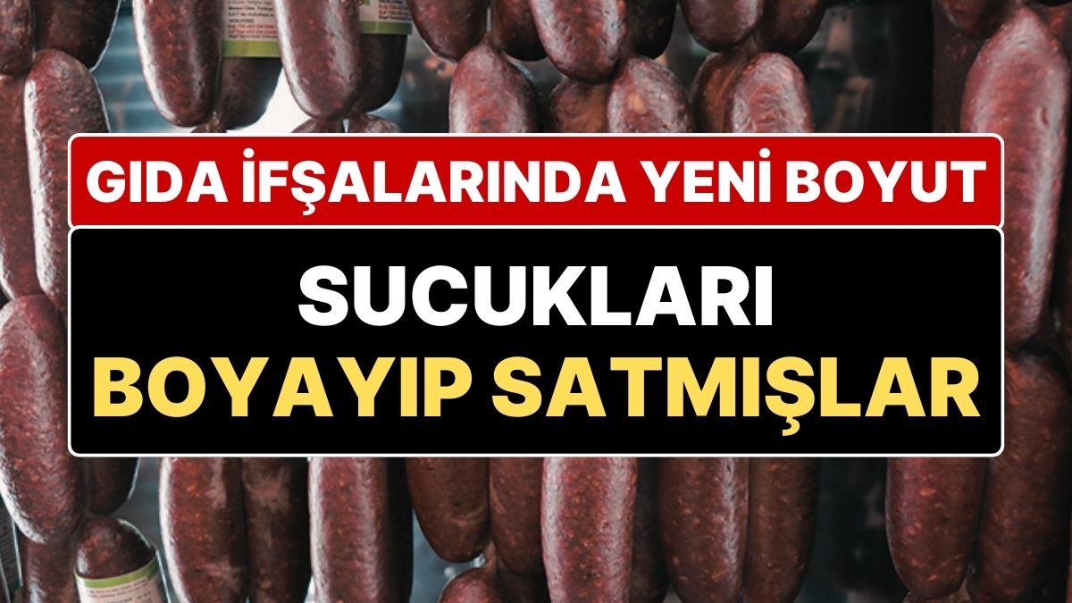 GIda İfşalarında Yeni Boyut: Sucuğu Boyayıp Bize Satmışlar! - Onedio