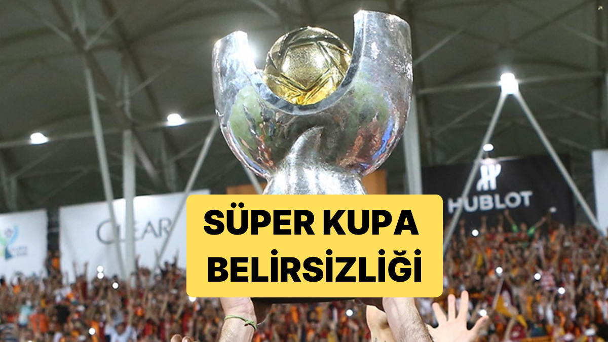 Süper Kupa Belirsizliği Sürüyor - Onedio
