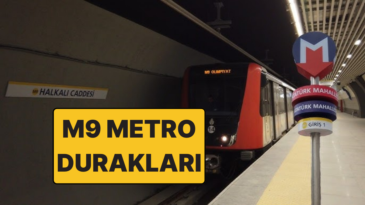 M9 Ataköy-Olimpiyat Metro Durakları ve Seferleri - Onedio