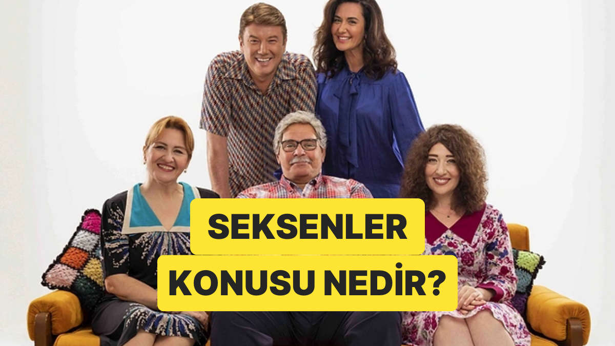 Seksenler Konusu Nedir? - Onedio