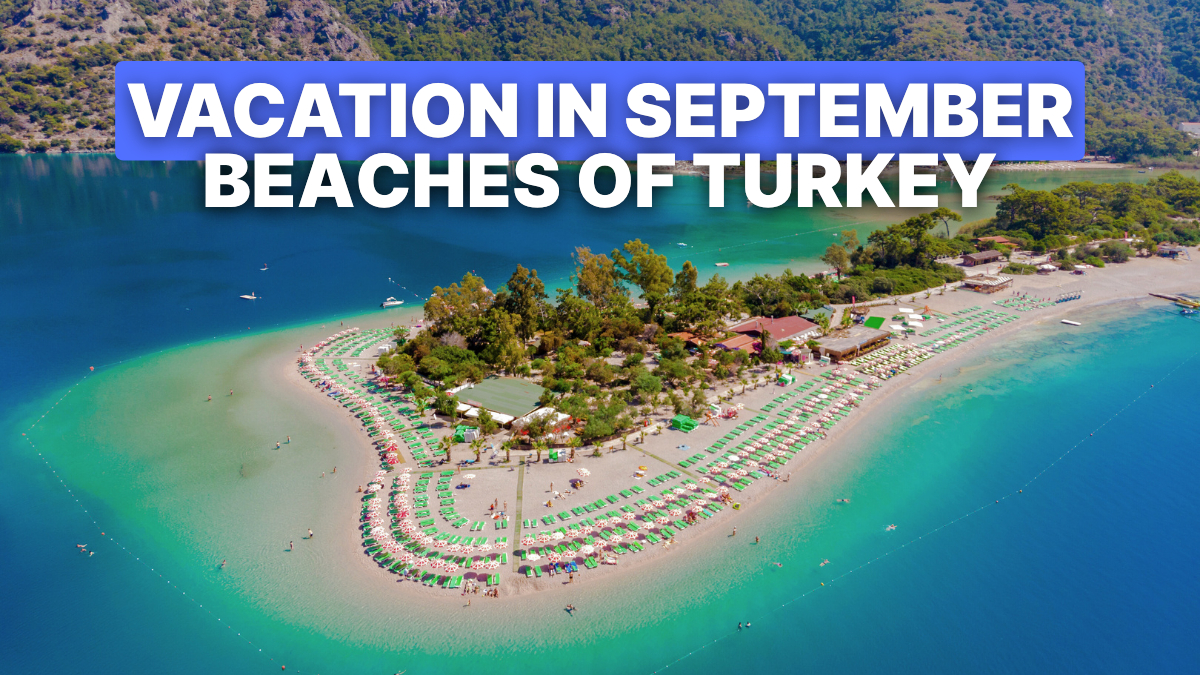 Where to Go on Holiday in Turkey in September - Onedio