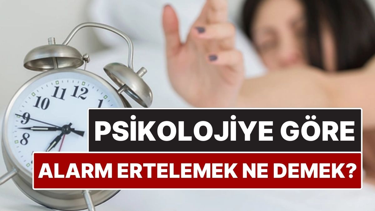 Psikolojiye Göre Sabahları Alarm Ertelemek Ne Demek? - Onedio