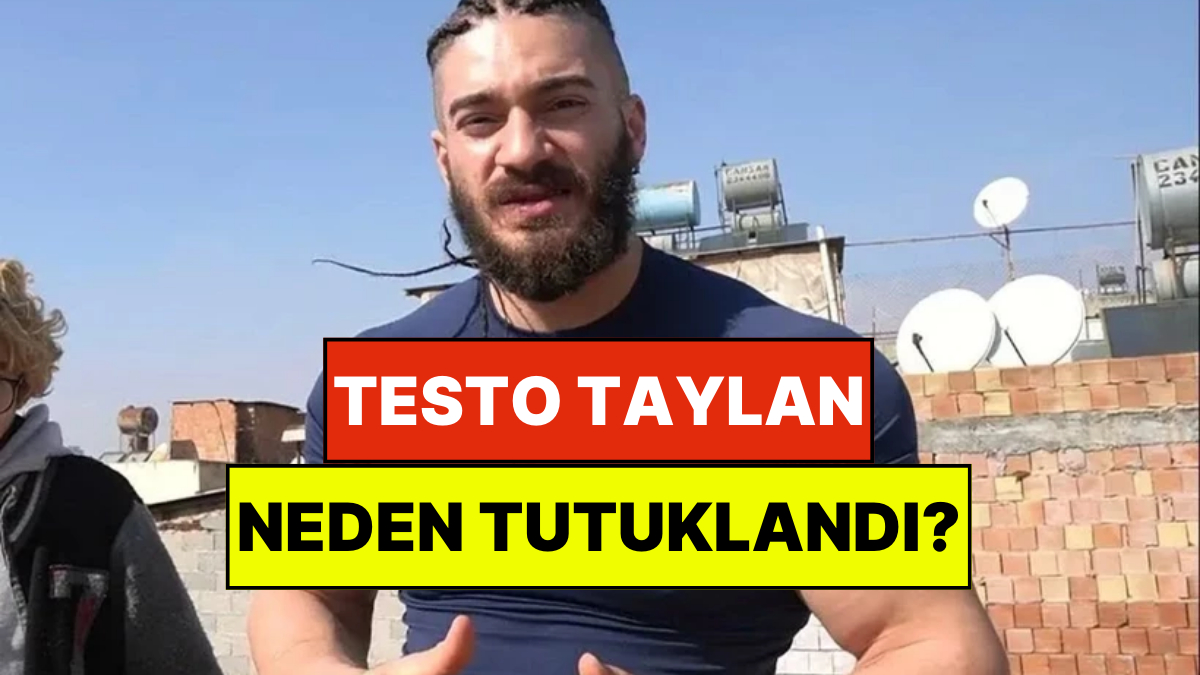 Testo Taylan Kimdir? Testo Taylan Neden Tutuklandı? - Onedio